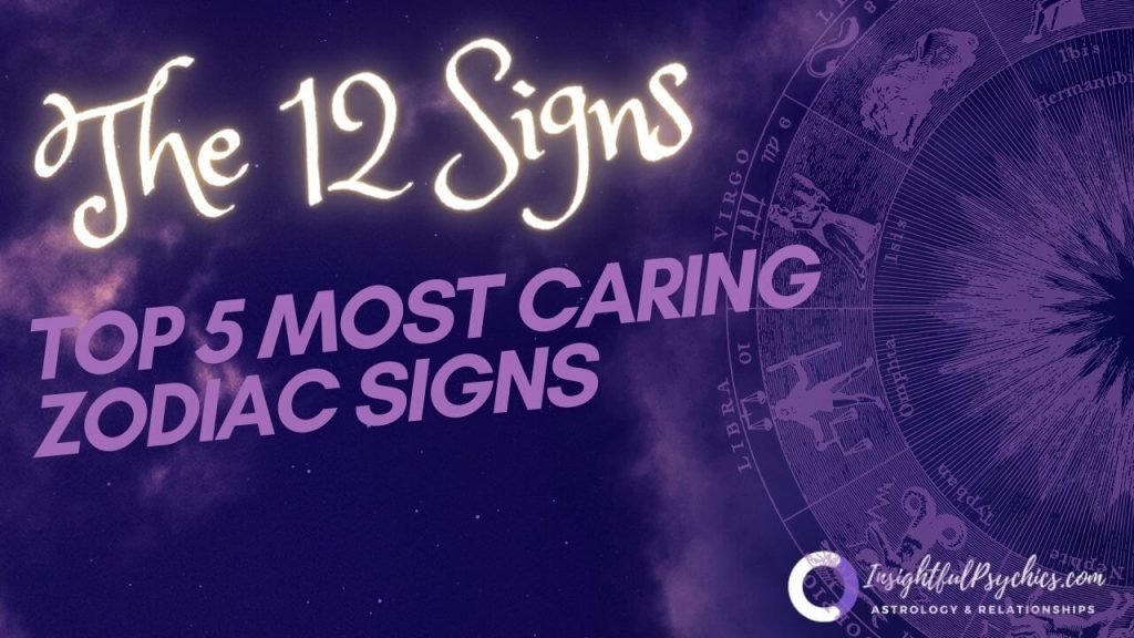Top 5 Most Caring Zodiac Signs!!